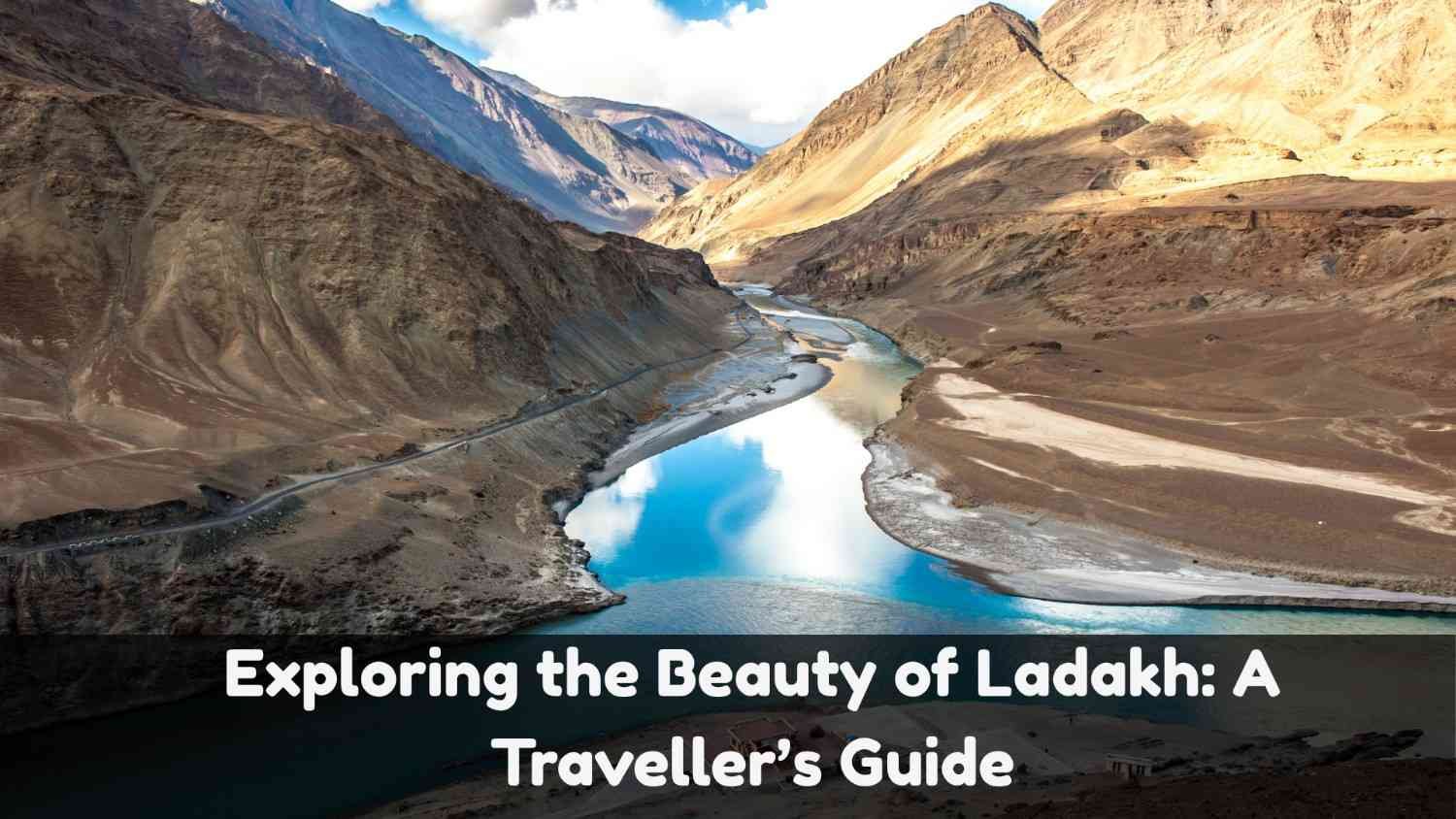 Ladakh Travel Guide: Explore the Magic of Himalayas 2025