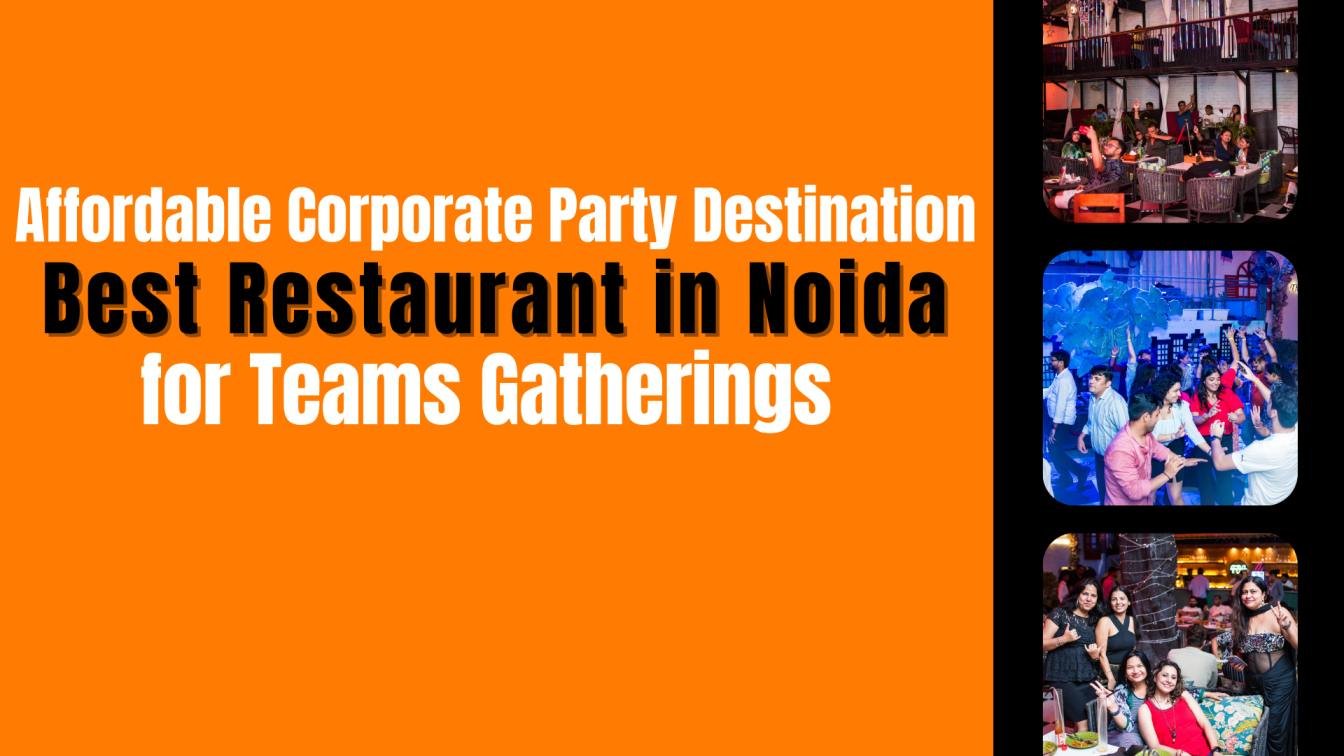 Affordable Corporate Party – Best Restaurant in Noida